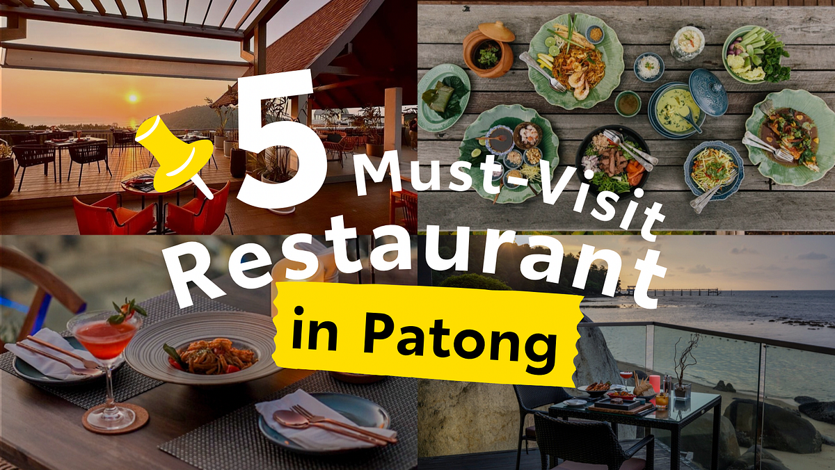 5 Must-Visit restaurant in Patong | by Living Phuket Island | Medium