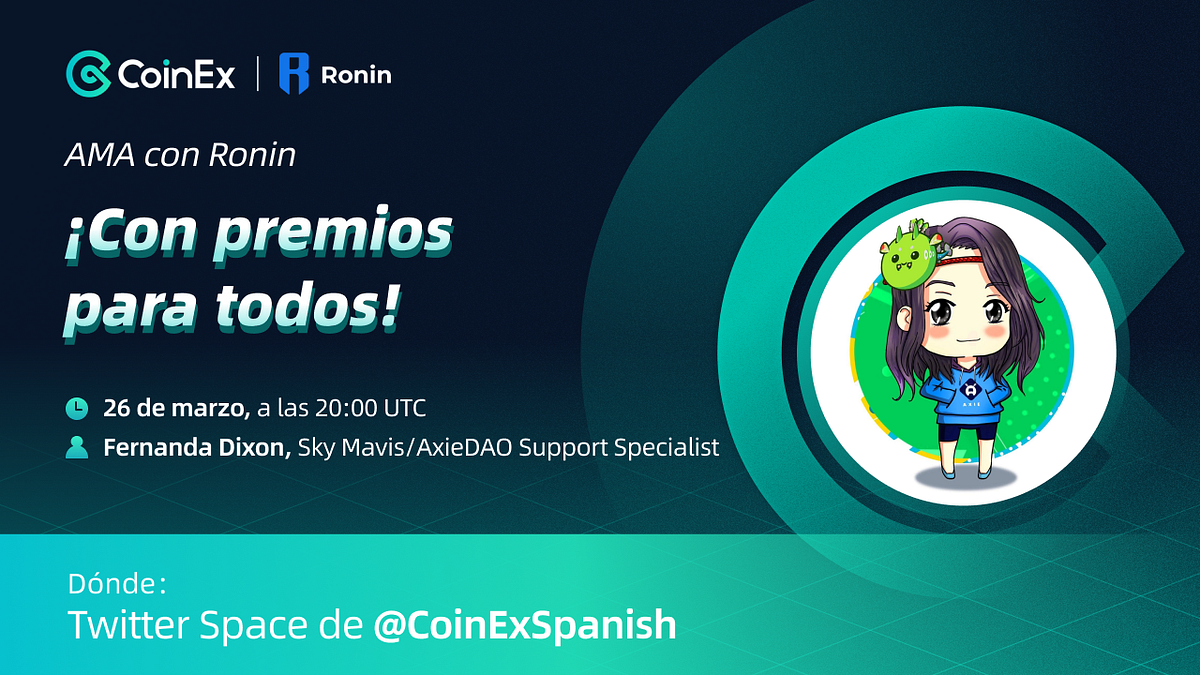 Sesión AMA con Ronin. Fernanda Dixon, Sky Mavis/AxieDAO… | by CoinEx en ...