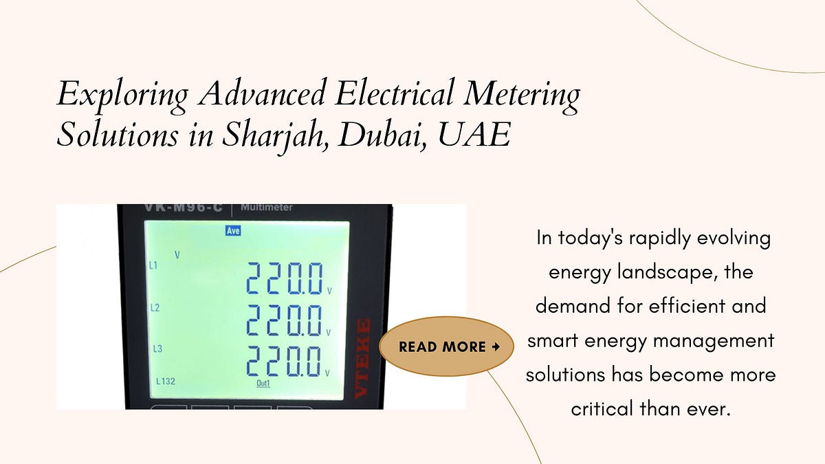 Exploring Advanced Electrical Metering Solutions In Sharjah Dubai Uae