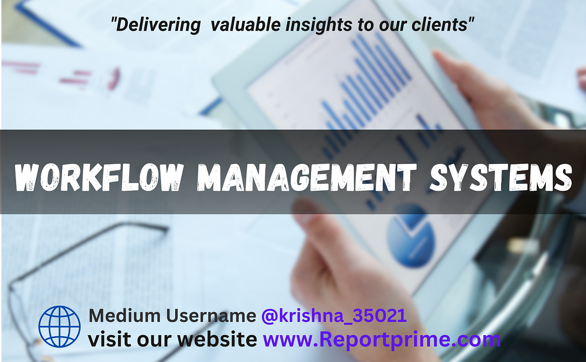 Workflow Management Systems Market Growth, Trend, and Prospects from ...