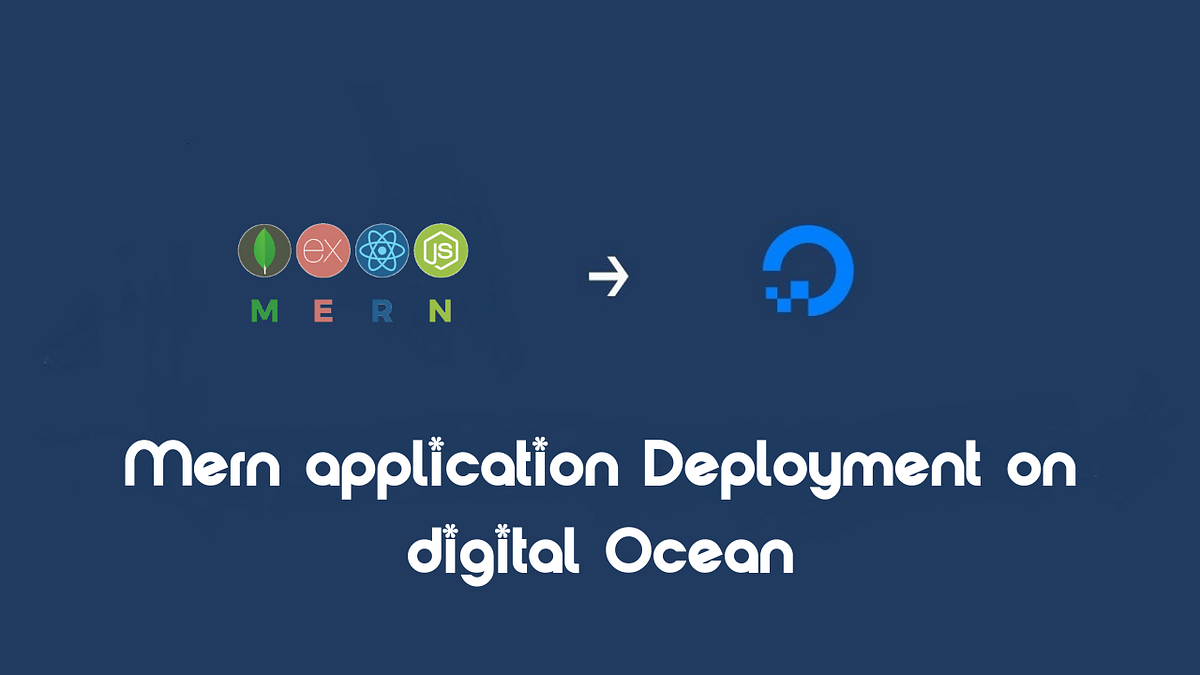 MERN Application Deployment On Digital Ocean With Docker — Part 2 | by M Ahmed Mushtaq | Medium