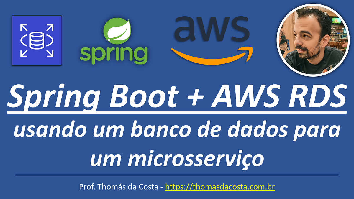 Spring Boot Aws Rds Usando Um Banco De Dados Para Um Microsserviço Thomás Da Costa Medium