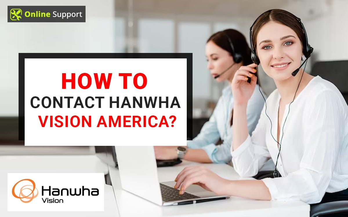 How to Contact Hanwha Vision America - David Brown - Medium