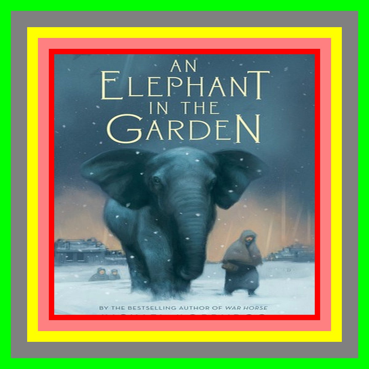 PDFREAD An Elephant in the Garden Inspired by a True Story By Michael ...