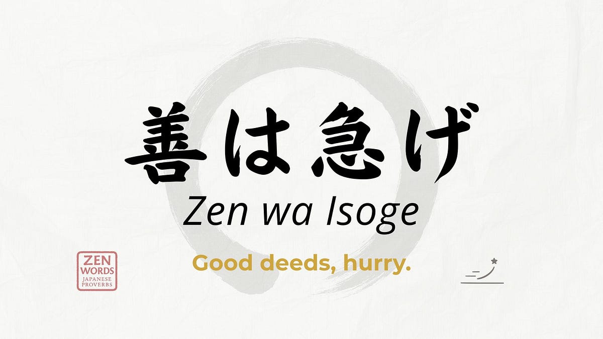 The River That Waits for No One. Mastering “Zen wa Isoge”: The Meaning ...