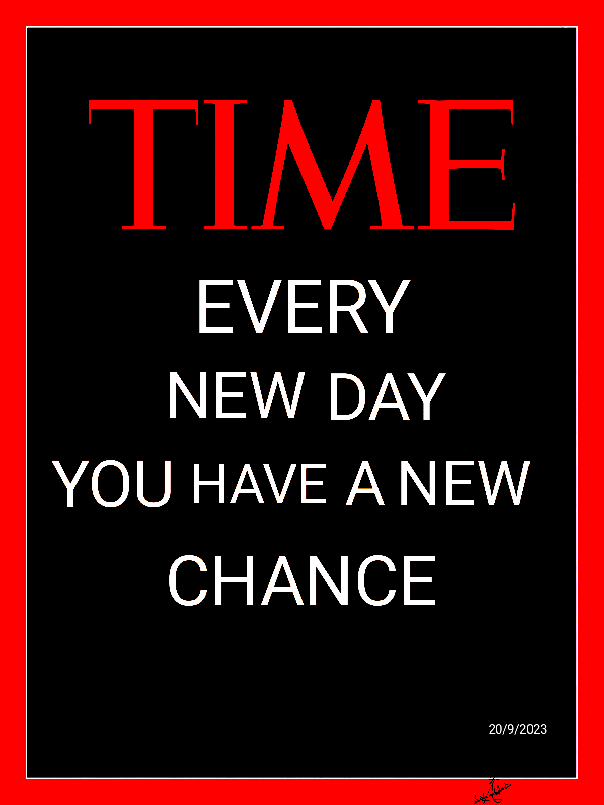 Time 360 chance(days*) to improve yourself 360 chance to change to the