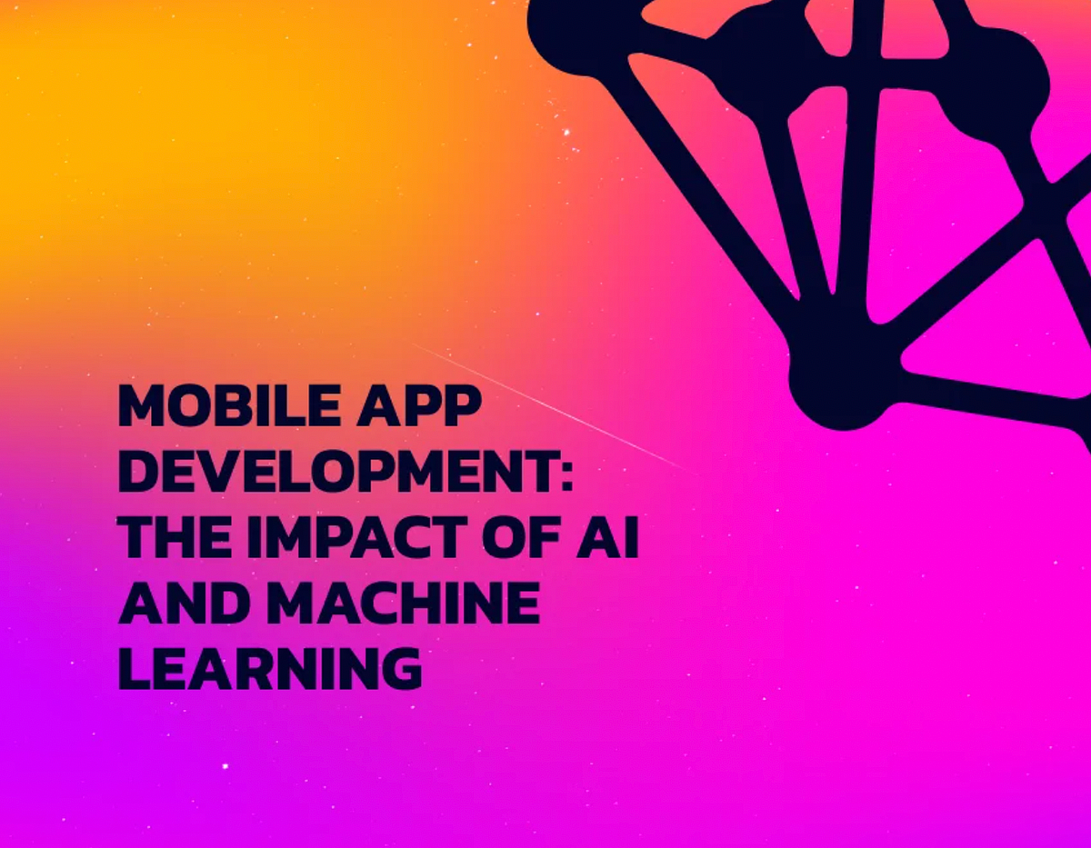 The Impact of AI and Machine Learning on Mobile App Development | by ...