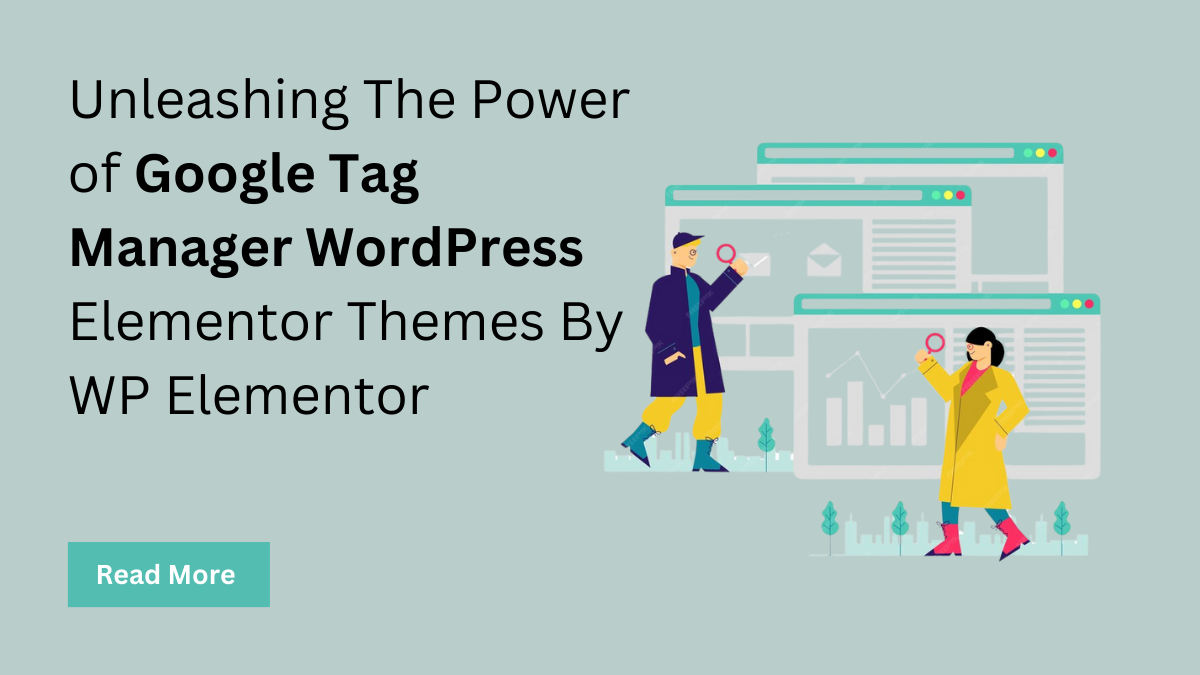 Unleashing The Power of Google Tag Manager WordPress Elementor Themes ...