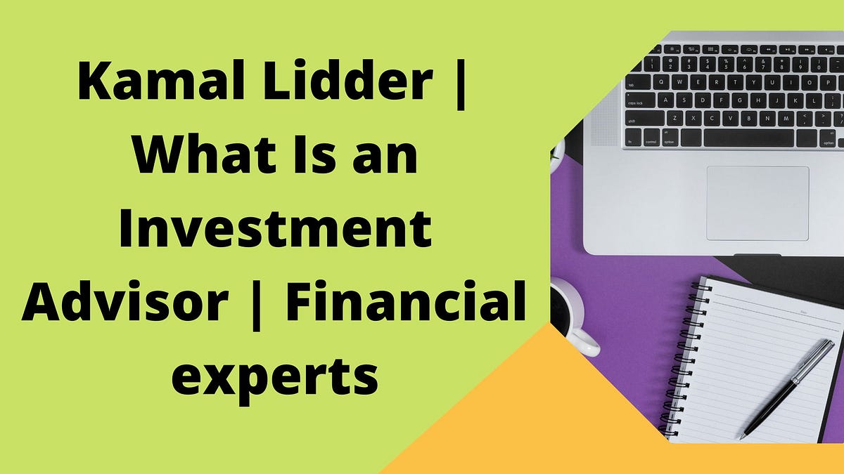 Example of an Investment AdvisorKamal Lidder | What Is an Investment ...