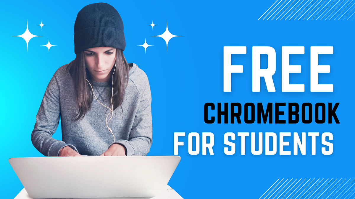 Free Chromebook for Students. Are you looking for a free Chromebook ...