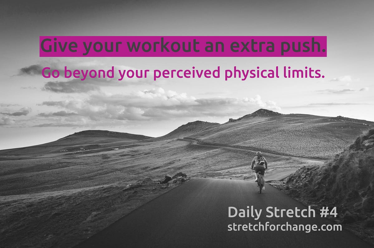 Give Your Workout An Extra Push. Daily Stretch # 4: Go Beyond Your ...
