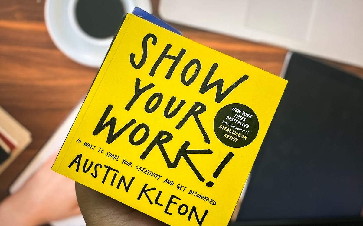 Why I Am Reading “Show Your Work!” | by The Story Taste | Word Garden ...