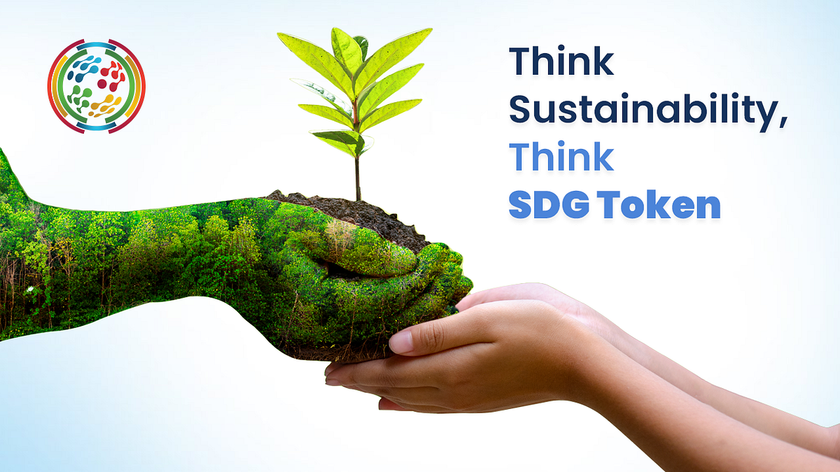 Think Sustainability, Think SDG Token | by CRYPTO SDG | Medium