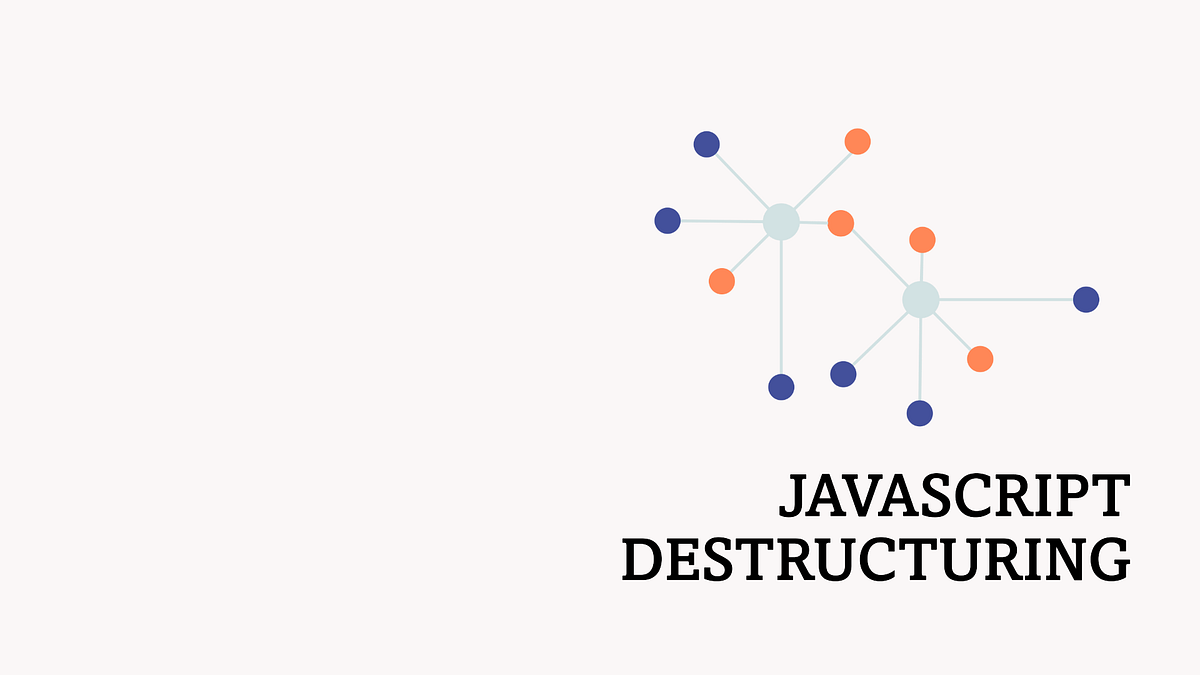 How to write cleaner code using Destructuring in JavaScript! | by Prakash Pun | Aug, 2024 | Medium