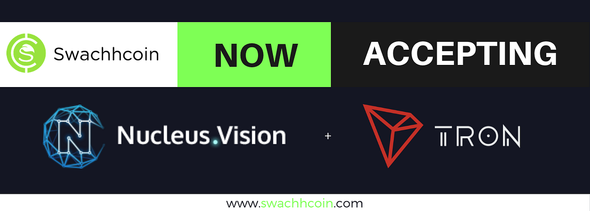 Swachhcoin to accept Nucleus Vision’s nCash and Tron Network’s TRX for ...