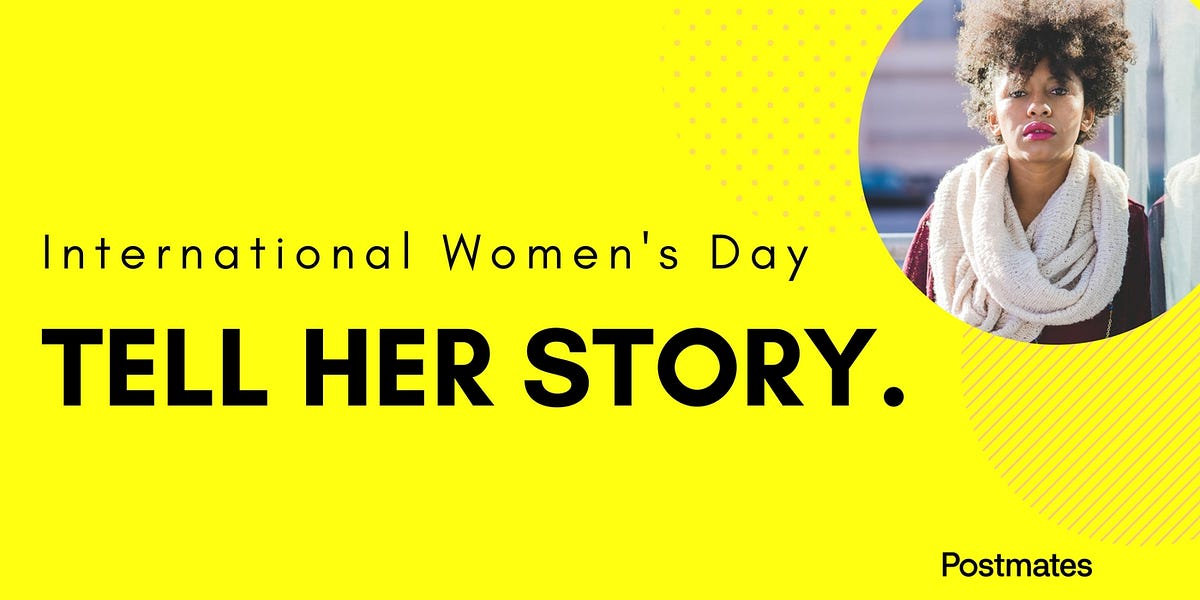 Thanking The Women Who Inspire Us Most — The Postmates Fleet | by ...
