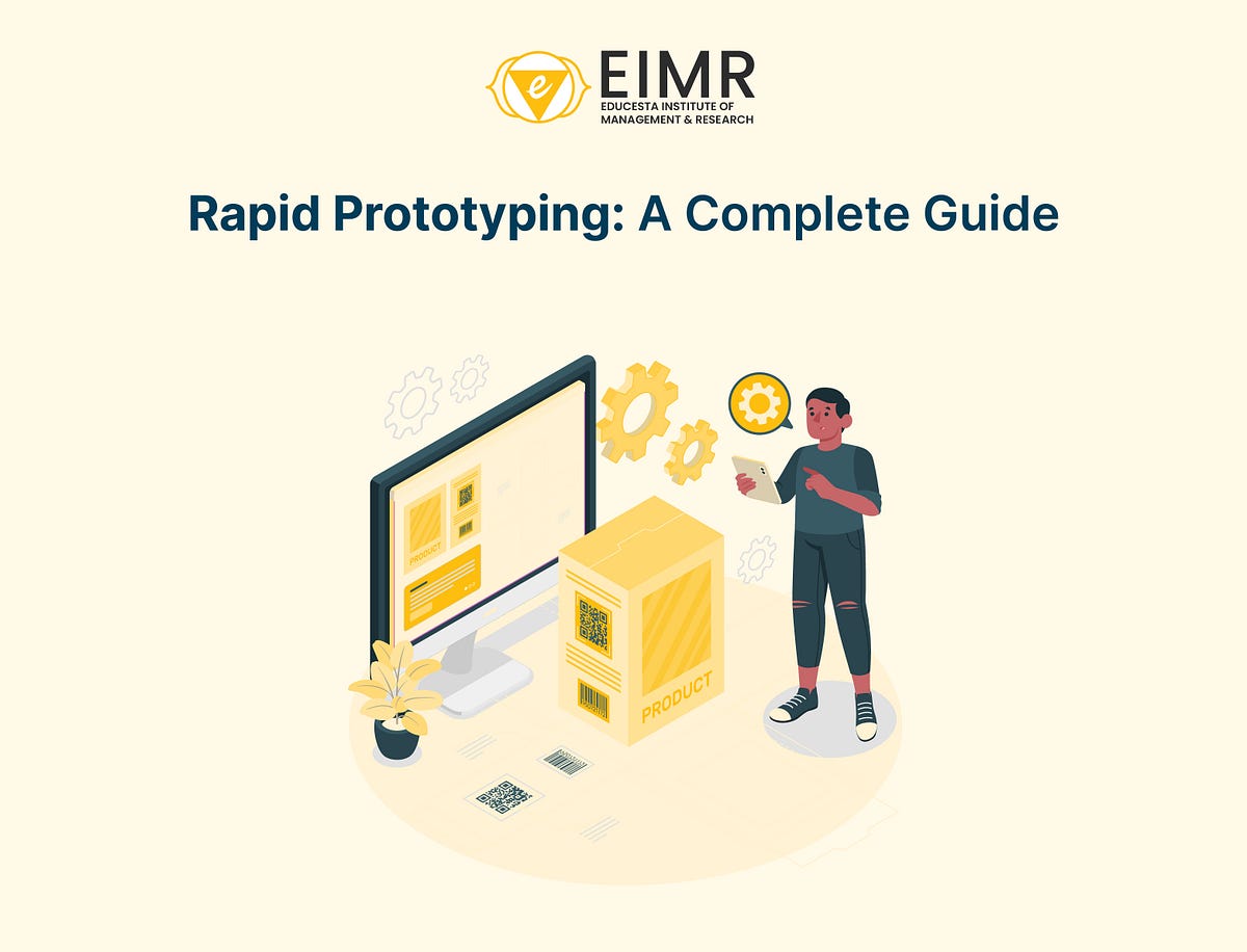 Rapid Prototyping: A Complete Guide | by EIMR Global | Medium