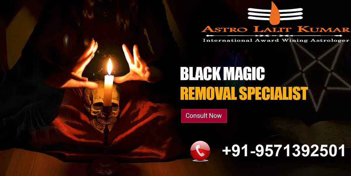 The Powerful Black Magic Removal Specialist Providing Services Throughout The World | by Astro ...