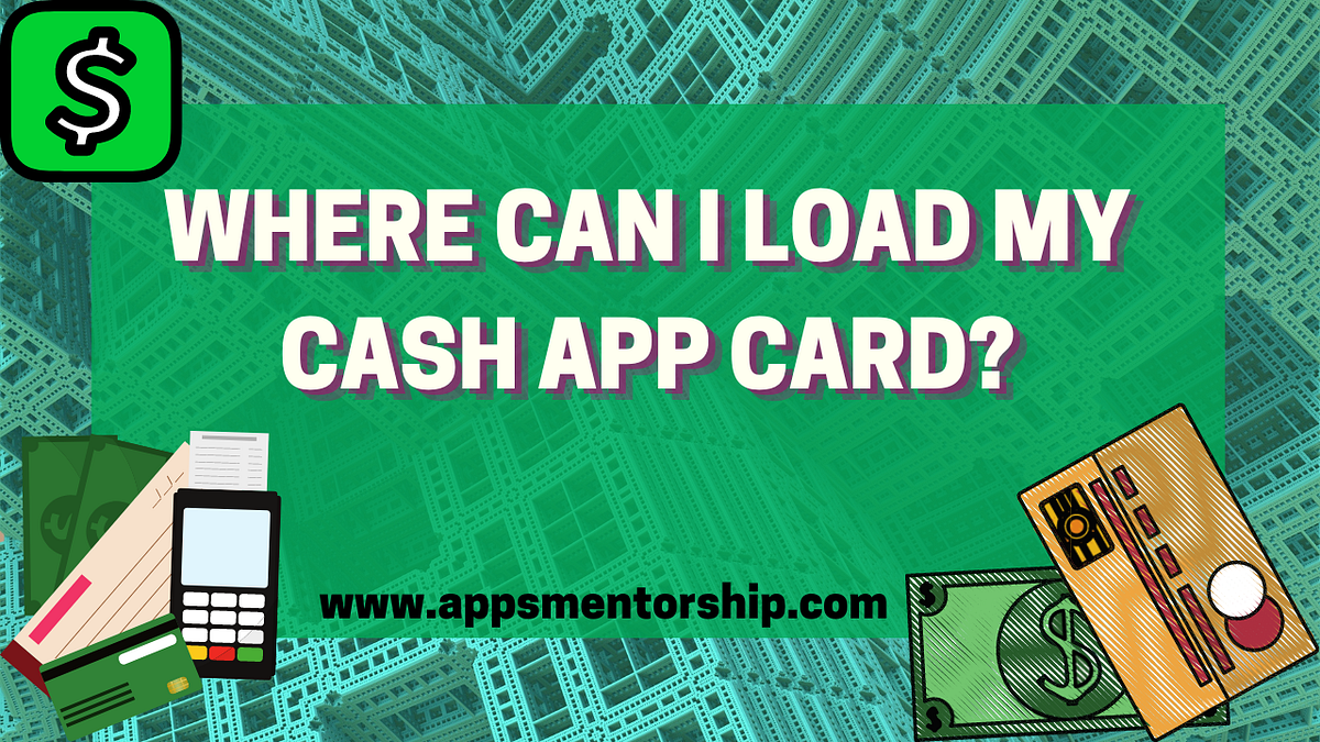 What Store Can I Load My Cash App Card? | by Jimhoopperr | Medium