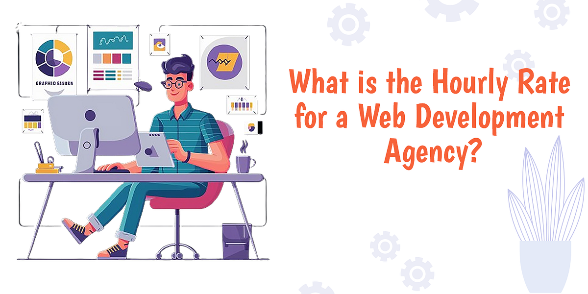What is the Hourly Rate for a Web Development Agency? | by ...