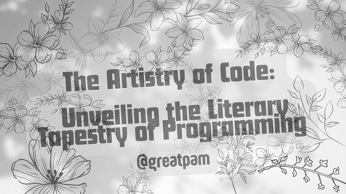The Artistry of Code: Unveiling the Literary Tapestry of Programming | by Great Pam | Medium