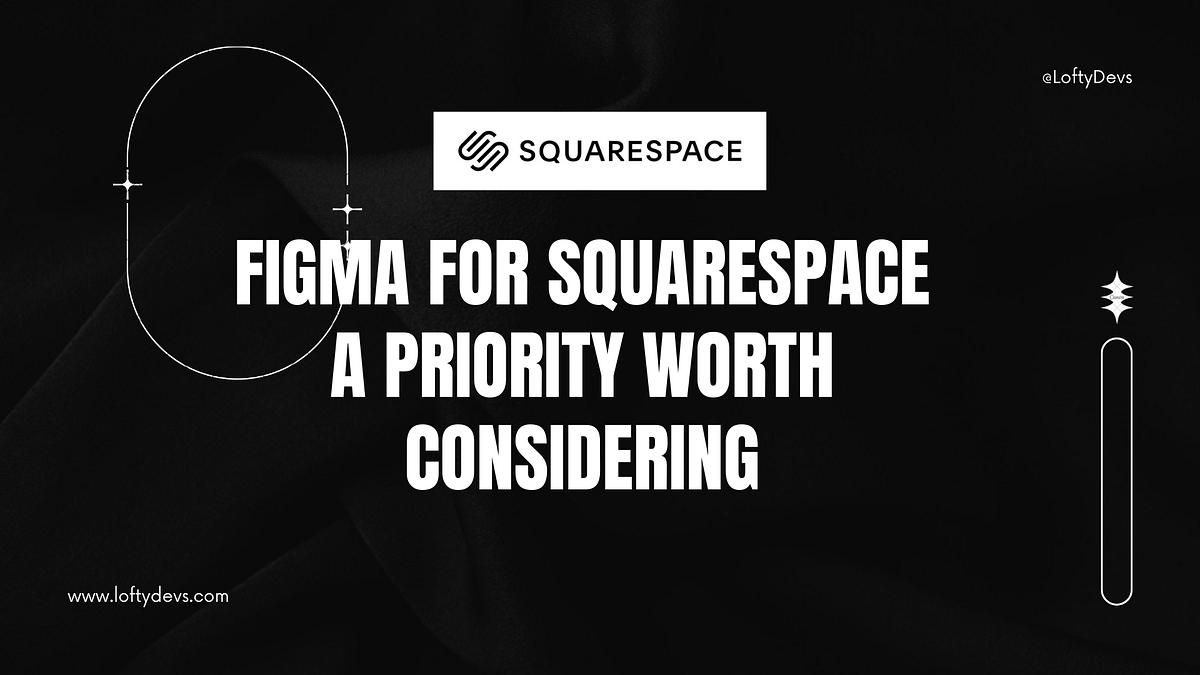 Figma for Squarespace: A Priority Worth Considering | by Squarespace Designer by Widle ...