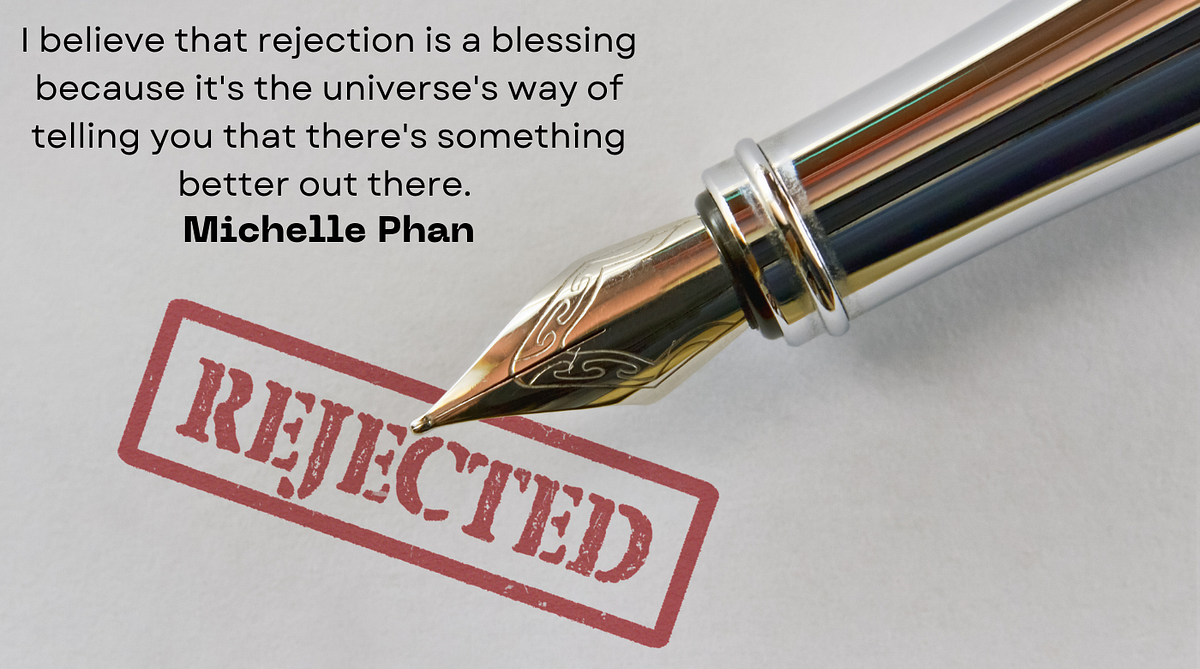 How to Reject Rejection. If you’re anything like me, you’ve… | by ...