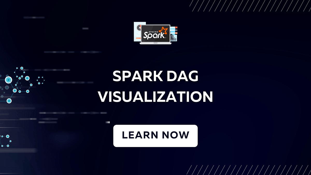 Spark DAG Visualization | Medium