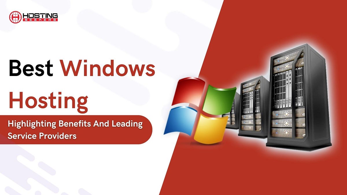 Best Windows Hosting: Highlighting Benefits and Leading Service ...