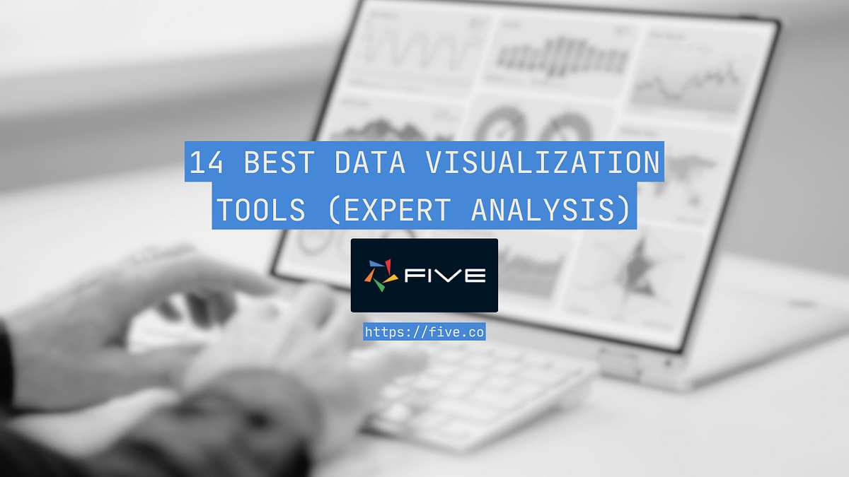 14 Best Data Visualization Tools (Expert Analysis) | by Dom | Five.Co ...