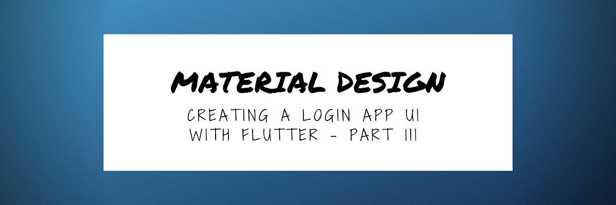 Make a Material Design login page with Flutter — Dark Theme | by ...