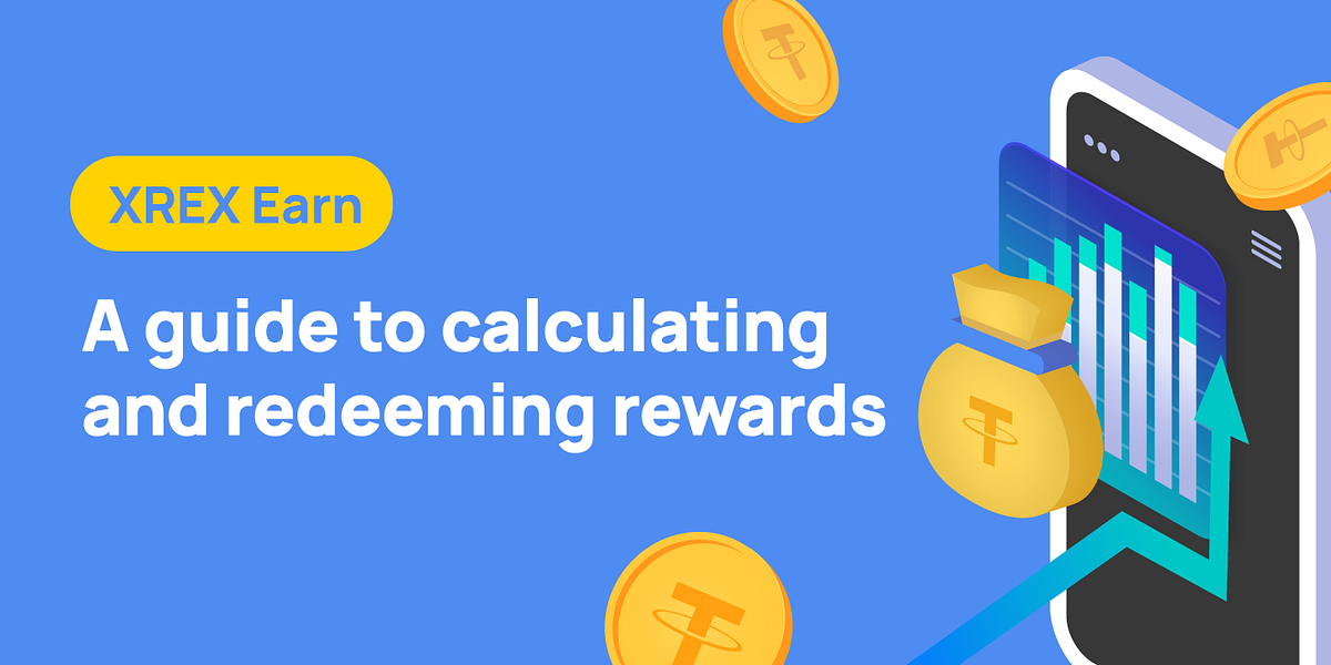 XREX Earn: A guide to calculating and redeeming rewards | by The XREX ...