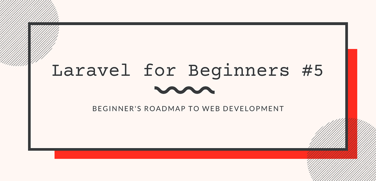 Laravel for Beginners #5 — Create the Frontend | by TheDevSpace | Dev Genius