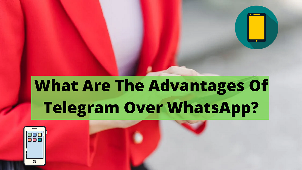 What Are The Advantages Of Telegram Over WhatsApp? | by Muhammadsameerk ...