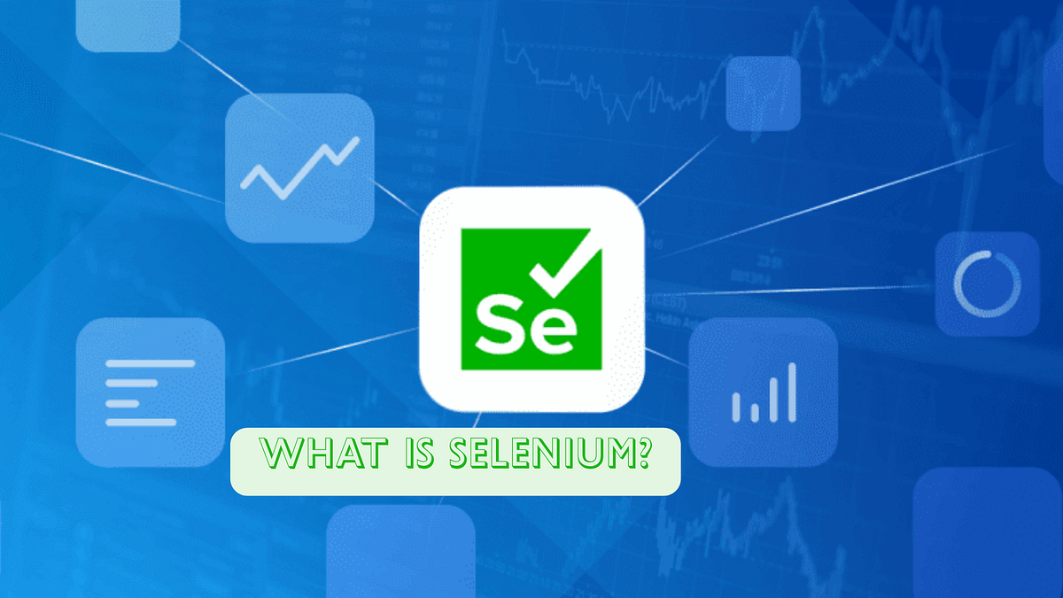 What Is Selenium? A Beginner’s Guide to the #1 Web Testing Tool | by ...