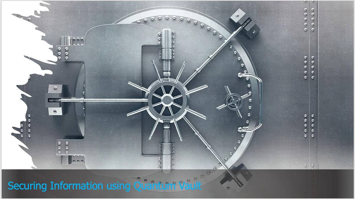 Revolutionizing Information Security: The Promise of Quantum Vault ...