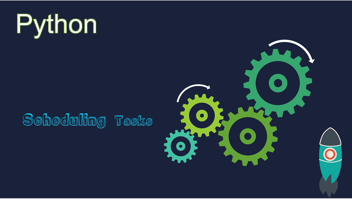 How Does Python Complete Automatic Task Scheduling | by Maxwell | Oct, 2022 | Python in Plain ...