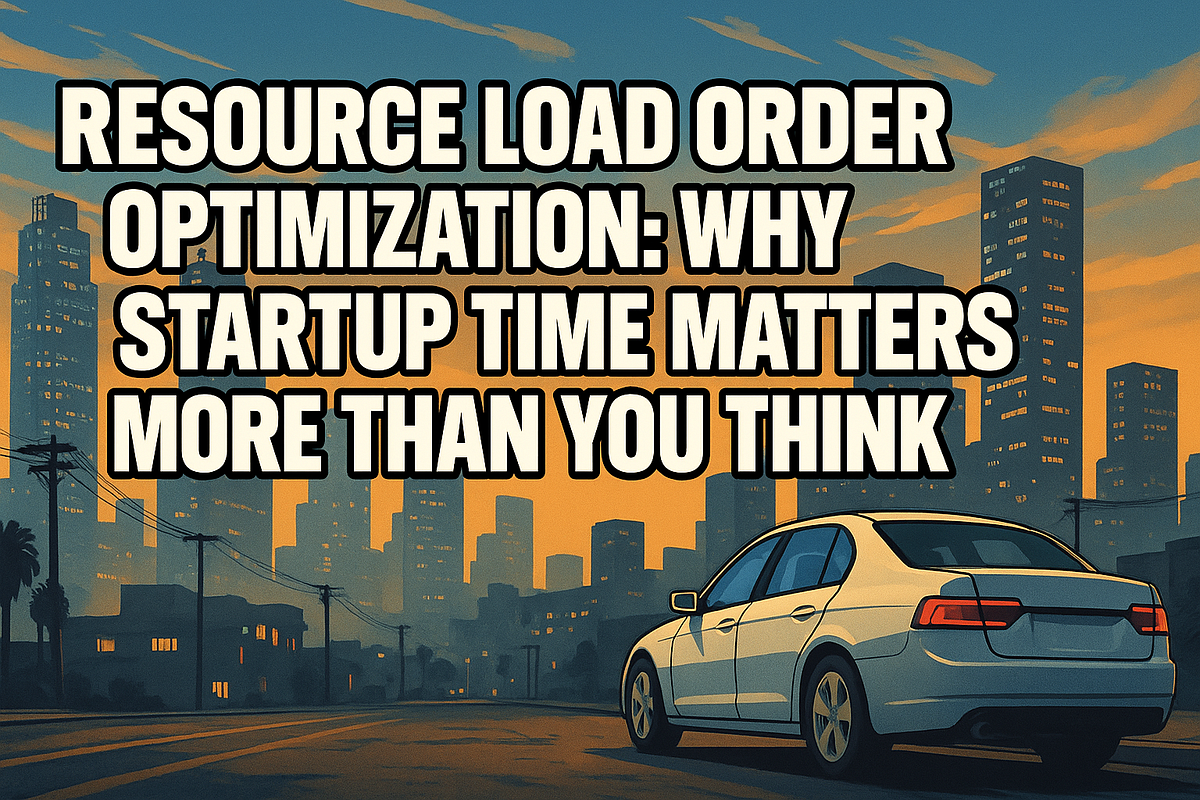 Resource Load Order Optimization: Why Startup Time Matters More Than ...