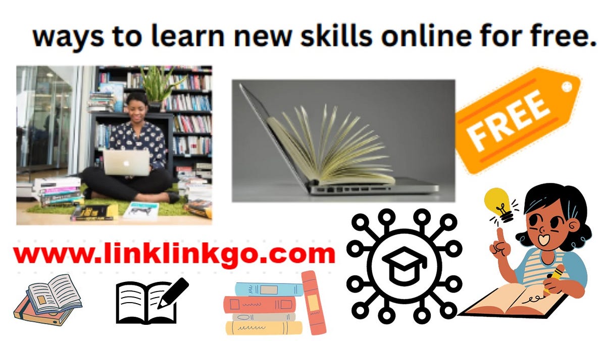 ways to learn new skills online for free. - Linklinkgo - Medium