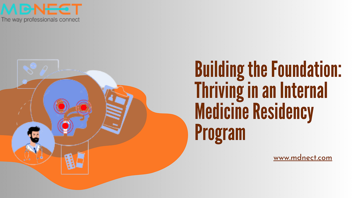 Building the Foundation: Thriving in an Internal Medicine Residency ...