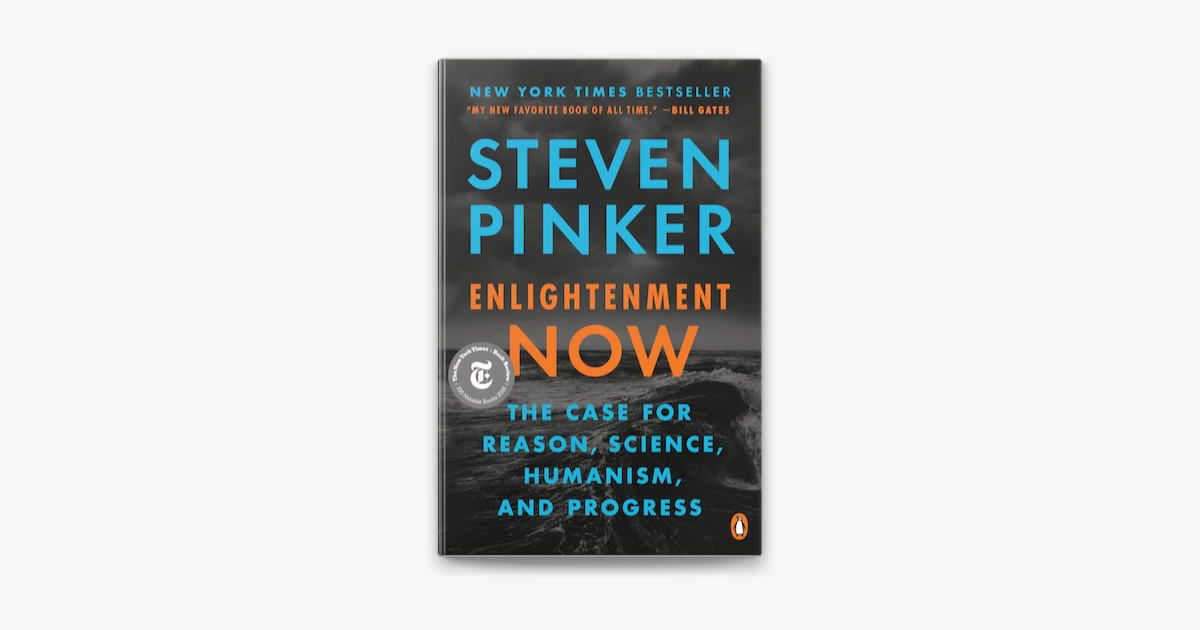 Stephen Pinker’s Enlightenment Now Unexpectedly Transformed My Life ...