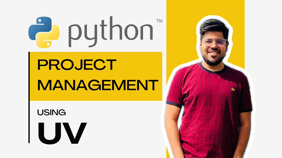 Managing Python Projects Like a Pro with uv (v0.6.14) | by Yash Jain | AlgoMart | Medium
