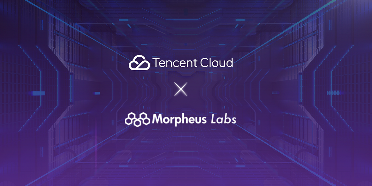 Morpheus Labs Joins Forces with Tencent Cloud to Drive Web3 Gaming and Metaverse Innovation in ...