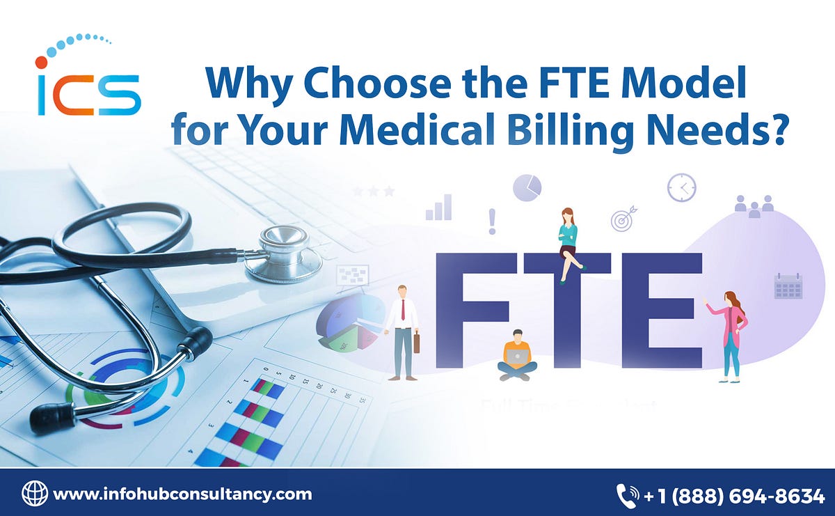 Why Choose the FTE Model for Your Medical Billing Needs? | by ...