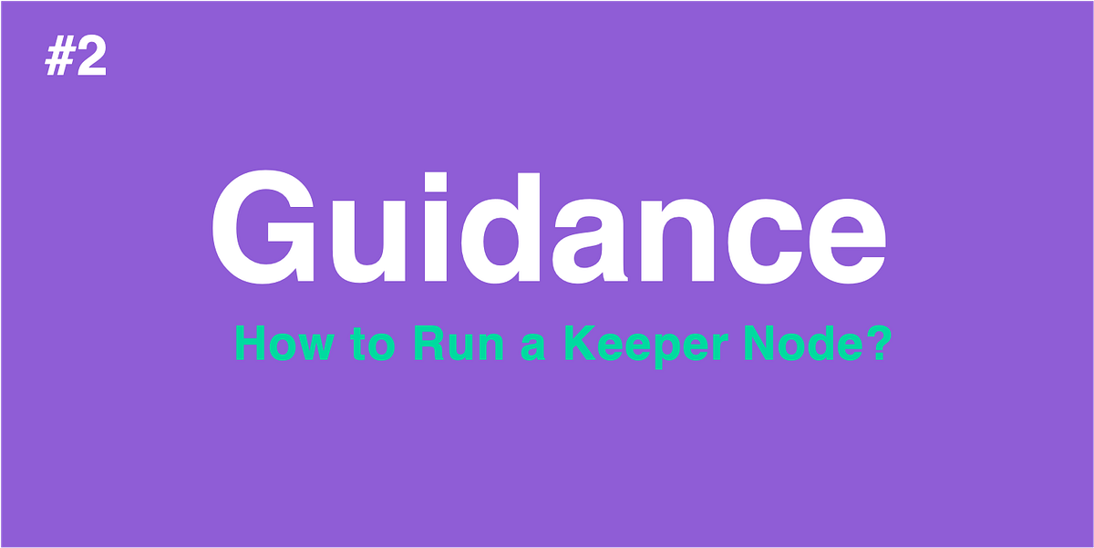 Guidance: How to Run a Keeper Node and Claim Rewards? | by DeCus.io ...