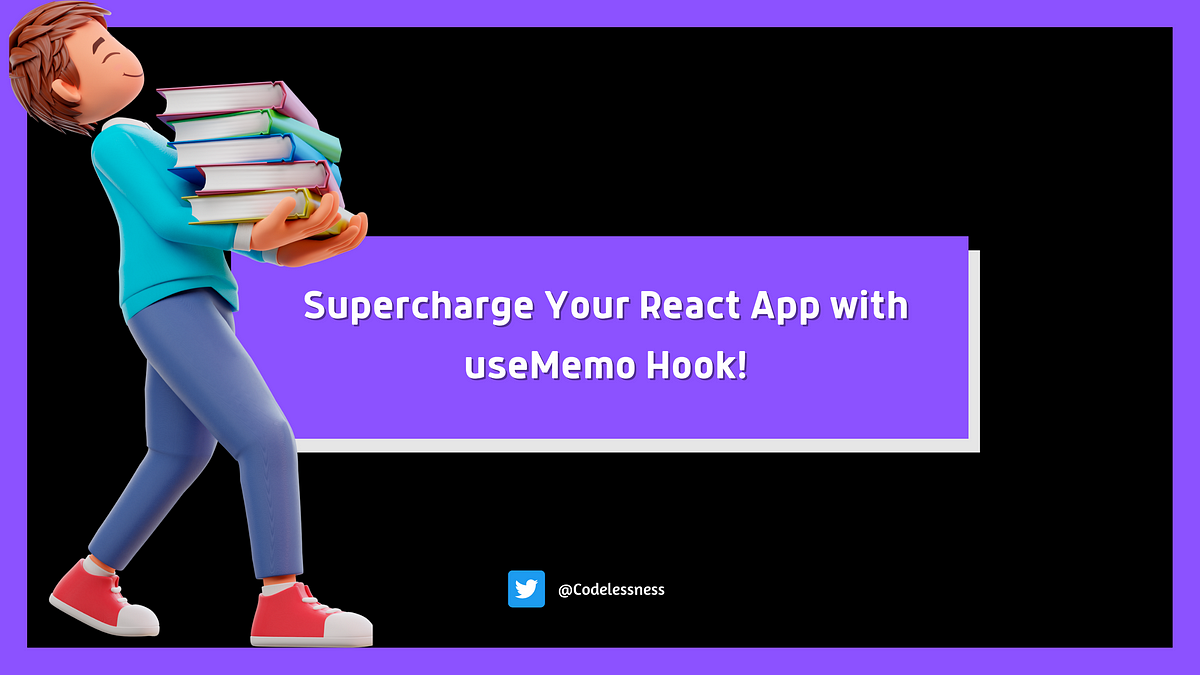 Boost Your React App S Performance With The Powerful Usememo Hook By Ashutosh Aman Medium