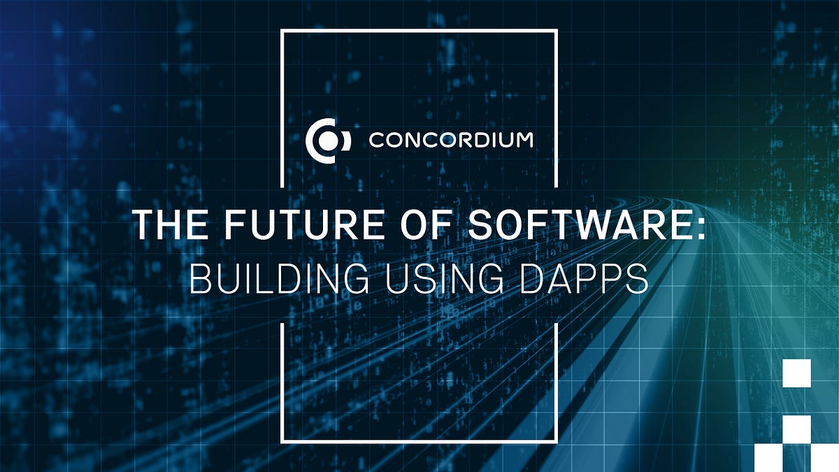 The Future of Software: Building Using DApps | by Concordium | Medium