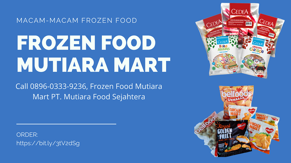 MACAM-MACAM FROZEN FOOD, Call 0896–0333–9236, Frozen Food Mutiara Mart ...