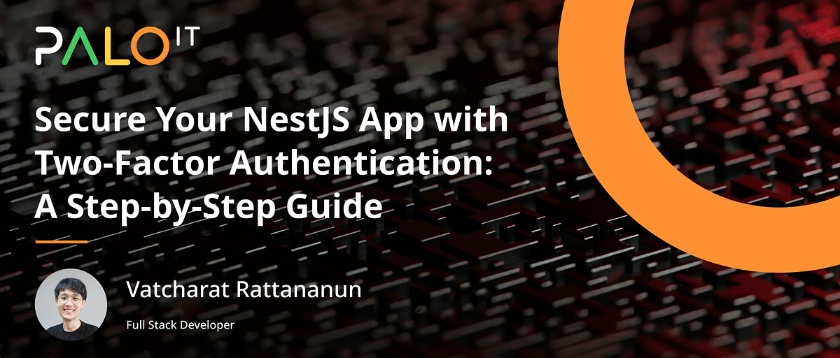 Secure Your NestJS App with Two-Factor Authentication: A Step-by-Step ...