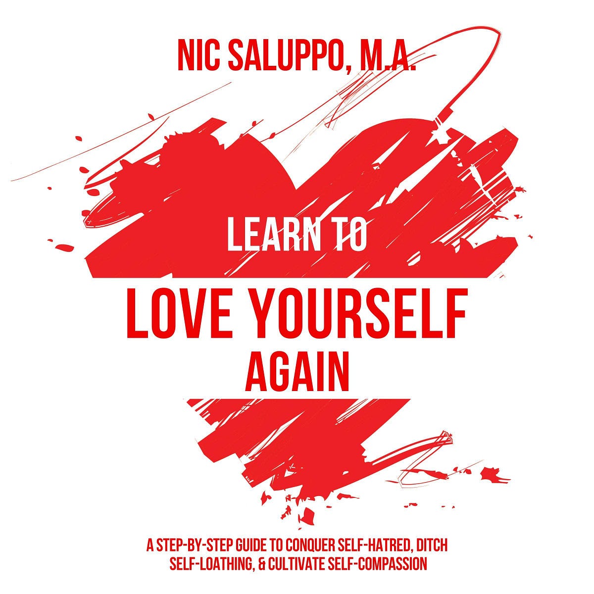 [READ] Learn to Love Yourself Again: A Step-by-Step Guide to Conquer ...